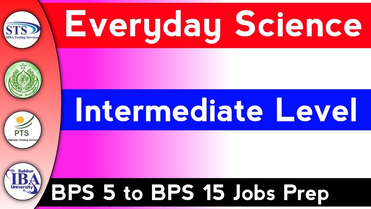 Intermediate Level Everyday Science | IBA STS Taste Exam Tips | Preparing for IBA BPS 5 to 15 ...