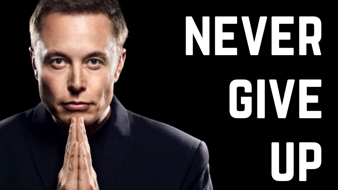 Never give up | Elon Musk Motivation - YouTube