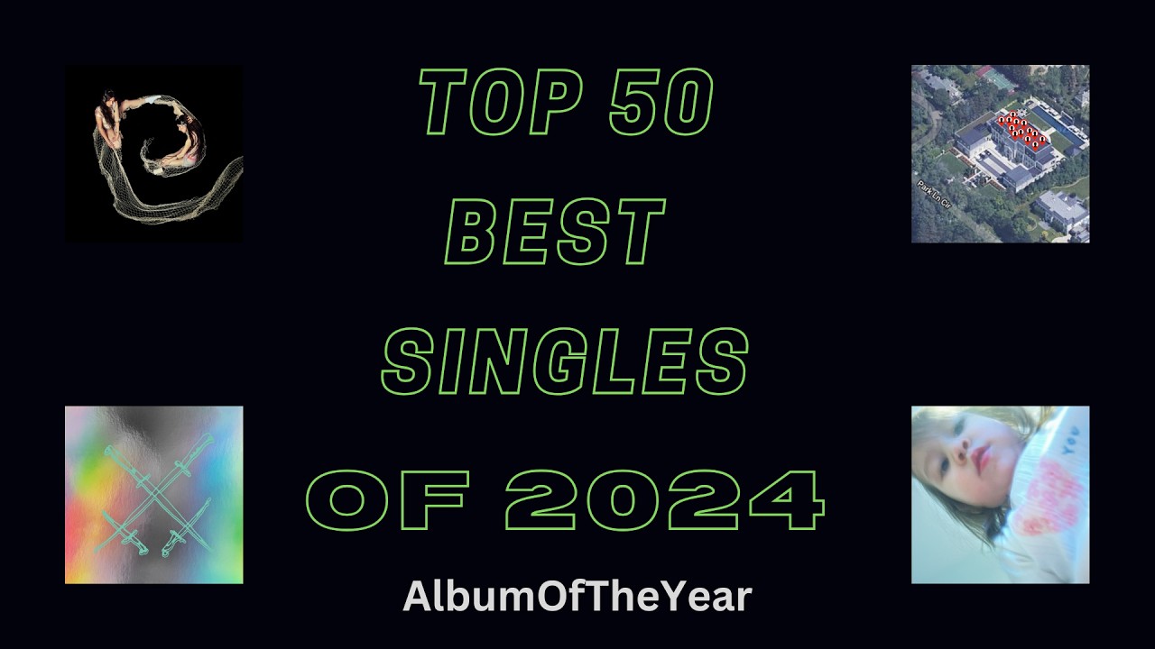 Top 50 Best Singles of 2024 (from AOTY - AlbumOfTheYear) - YouTube