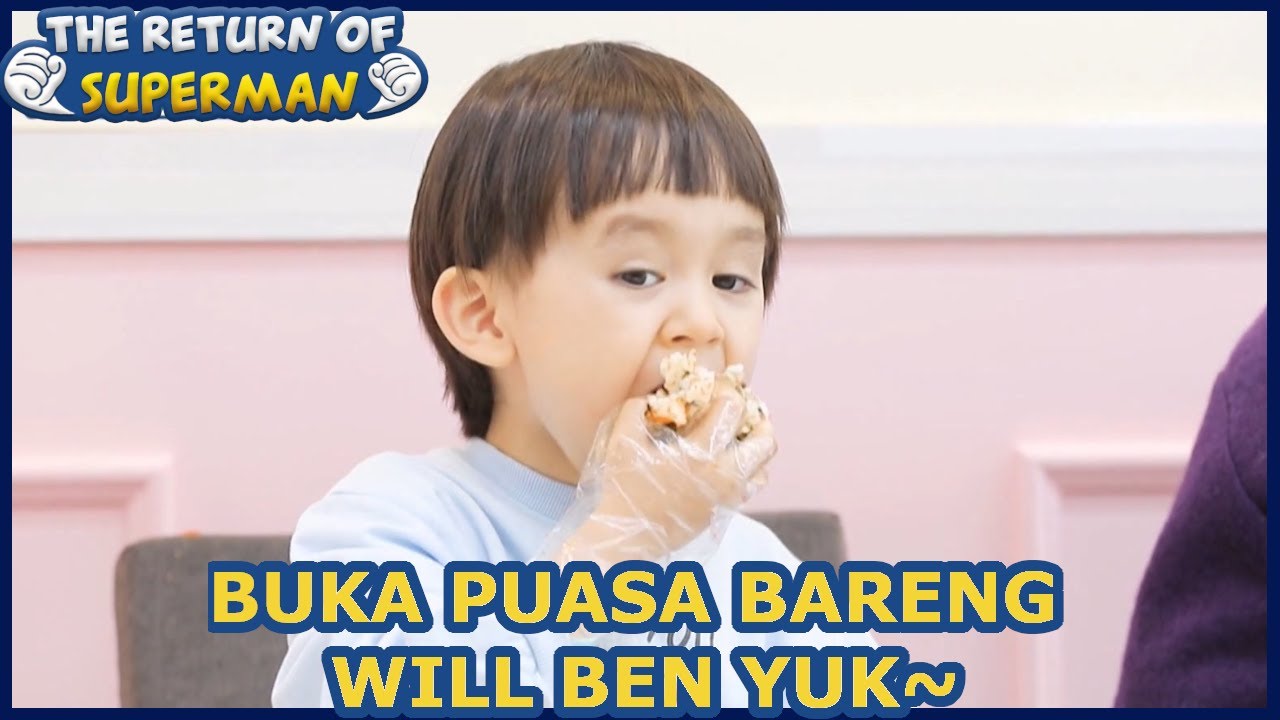 Buka Puasa Bareng Will Ben Yuk~ |The Return of Superman |SUB INDO ...