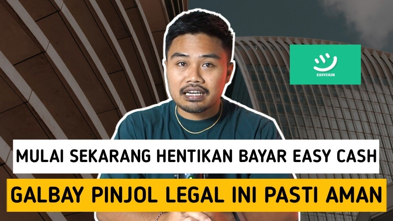 Mulai Sekarang Hentikan Bayar Easy Cash 2024‼️Galbay Pinjol Legal Ini ...