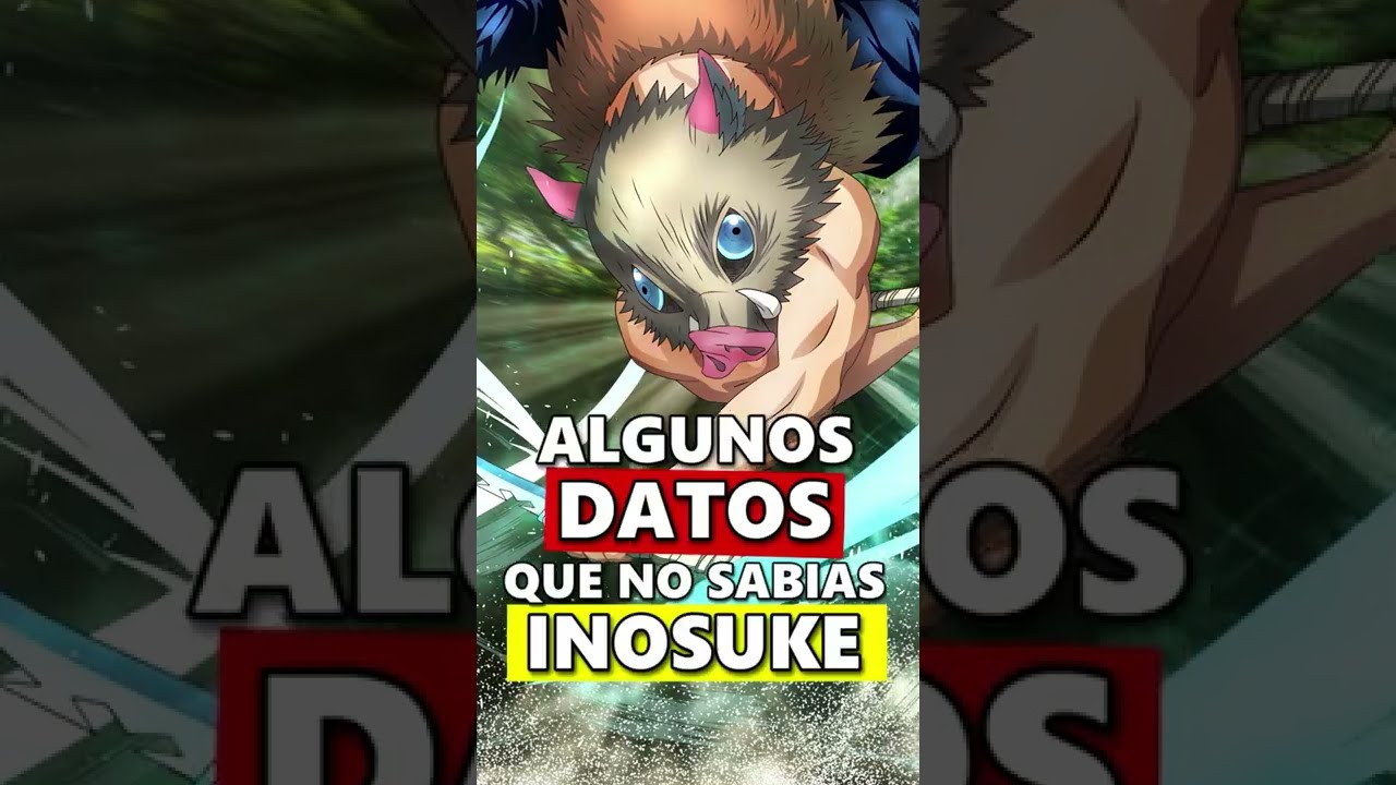 🔶 DATOS Y CURIOSIDADES de INOSUKE | Kimetsu no Yaiba Demon Slayer # ...