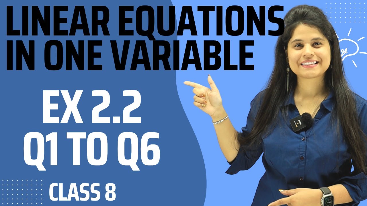 Ex 2.2 Q1 to Q6 New Book | Class 8 Maths | Ch 2 | Linear Equations in One Variable | NCERT - YouTube