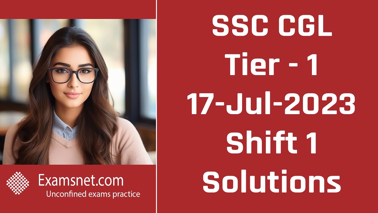 SSC CGL 2023 Solutions for Tier 1 Exam Held on 17-July-2023 shift 1 ...