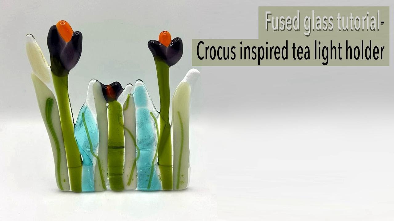 Fused glass tutorial - crocus inspired fused glass tea light holder ...
