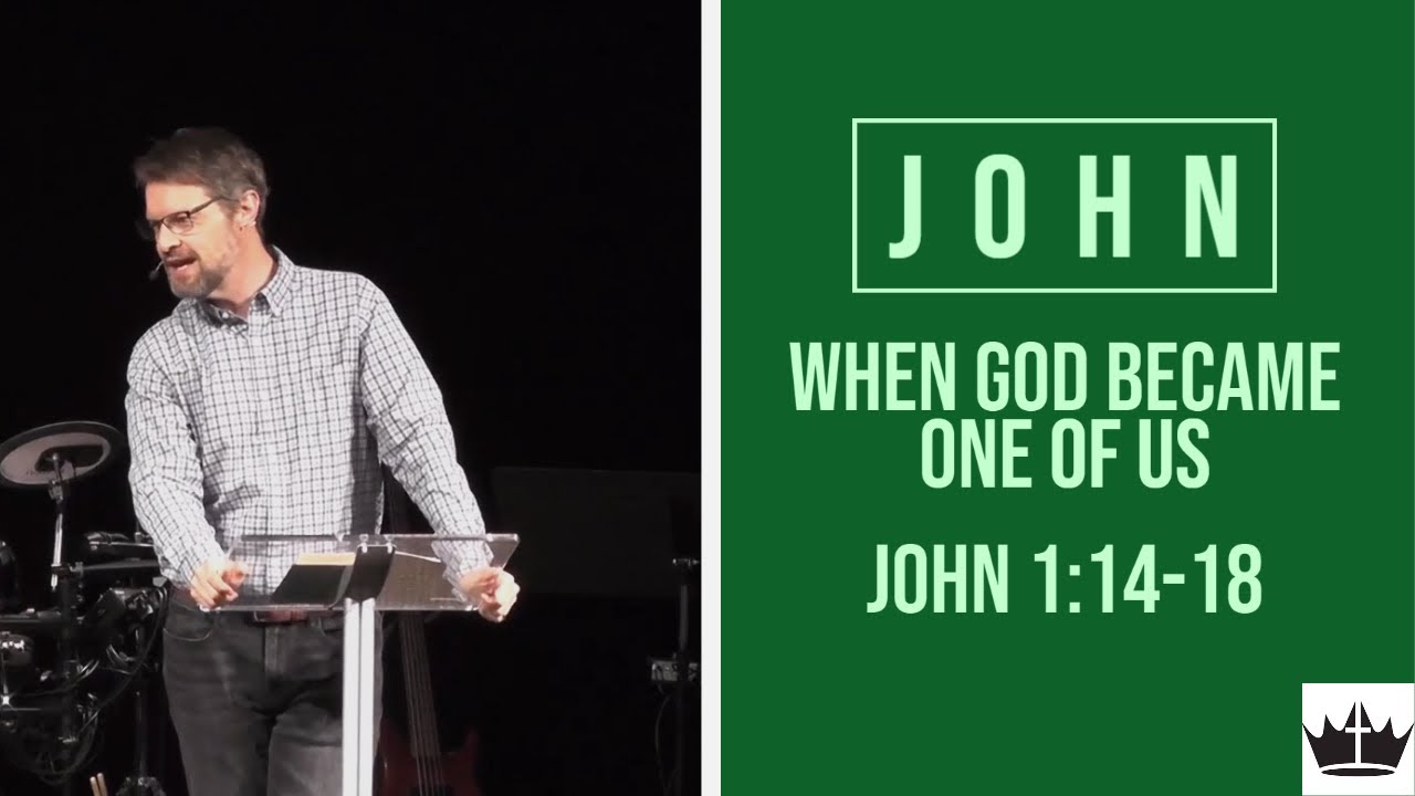 When God Became One of Us (John 1:14-18) - Doug Goodin - YouTube