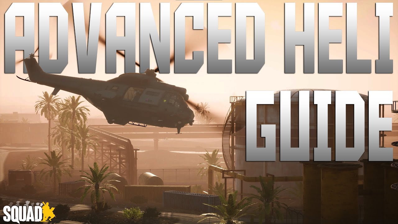 Squad Helicopter Guide | Advanced Tips and Tactics - YouTube