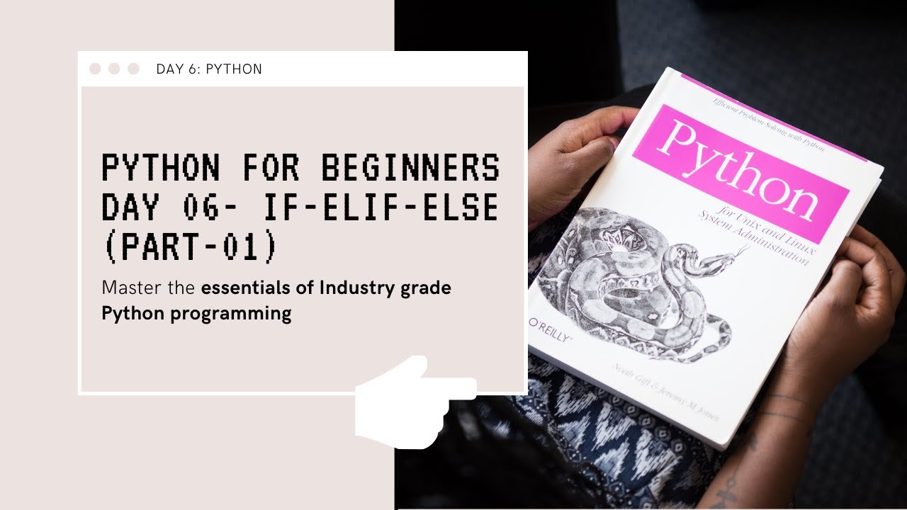 Python For Beginners Day 06 If Elif Else Part 1 An