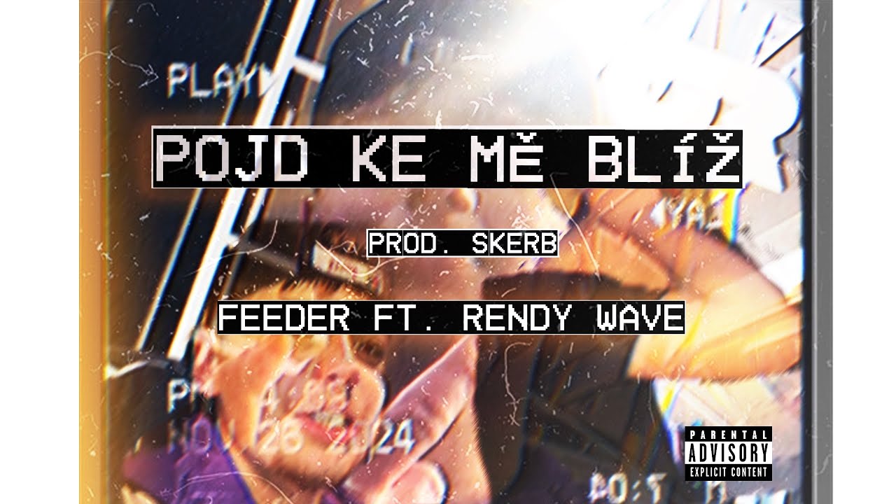 FEEDER - Pojď ke mě blíž ft. Rendy Wave (prod.Skerb) - YouTube