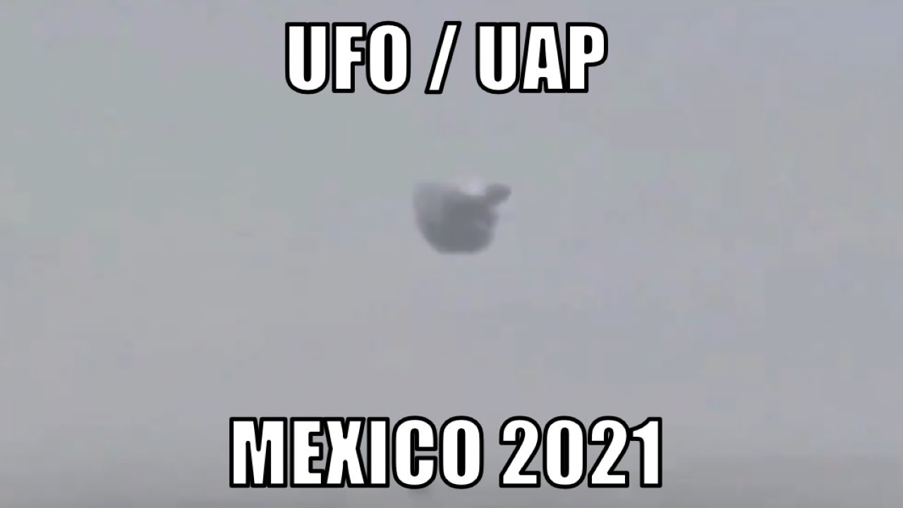 Quickie: UFO / UAP Mexico 2021 - [06/10/2021] - YouTube