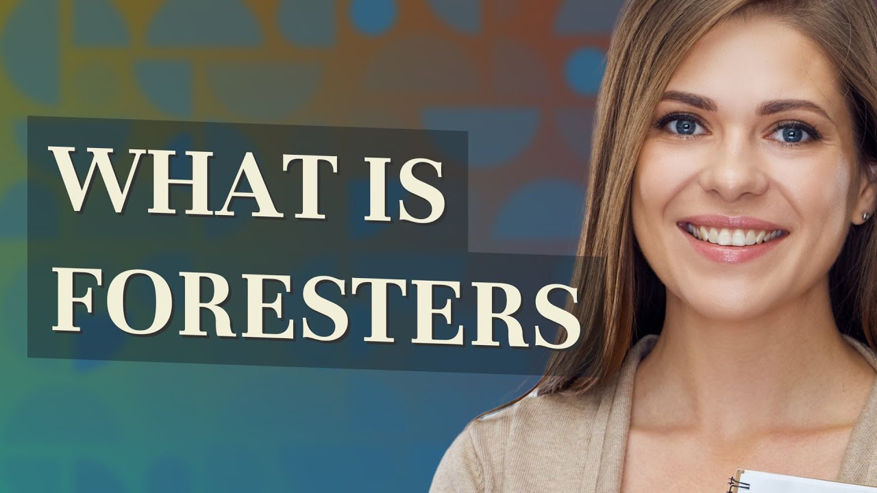 Foresters | meaning of Foresters - YouTube