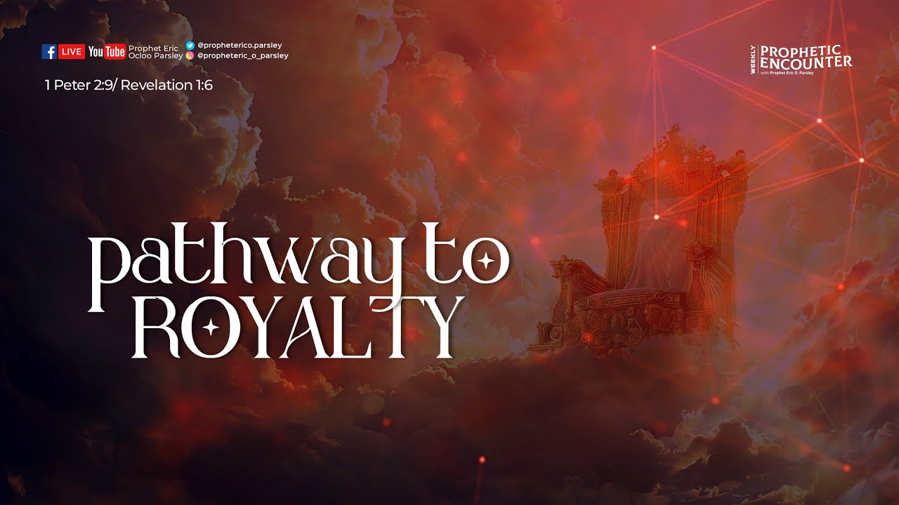 #PATHWAY TO ROYALTY || THE PROPHETIC || Prophet Eric O. Parsley - YouTube
