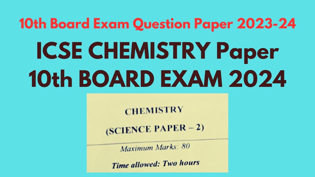 ICSE BOARD| CHEMISTRY Paper for 10th board exam 2024|Class10 Chemistry ...