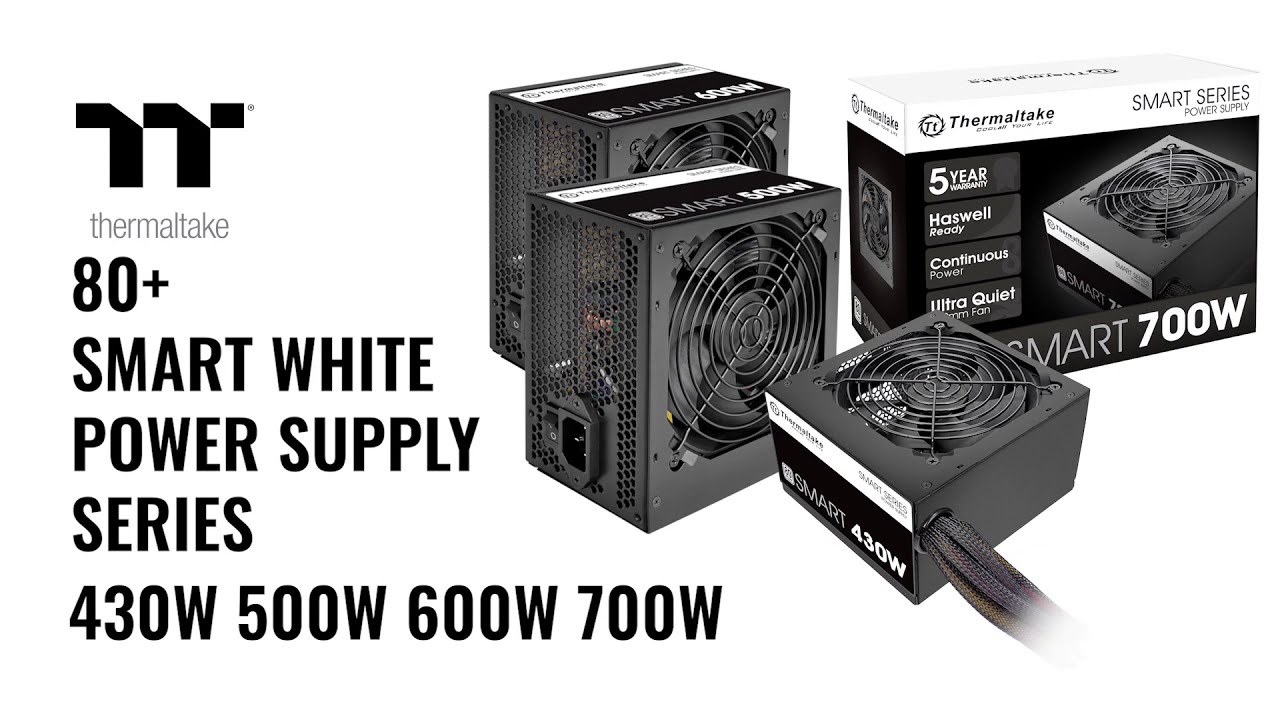 Thermaltake Smart 700W 80+ White Certified PSU, Continuous Power with ...