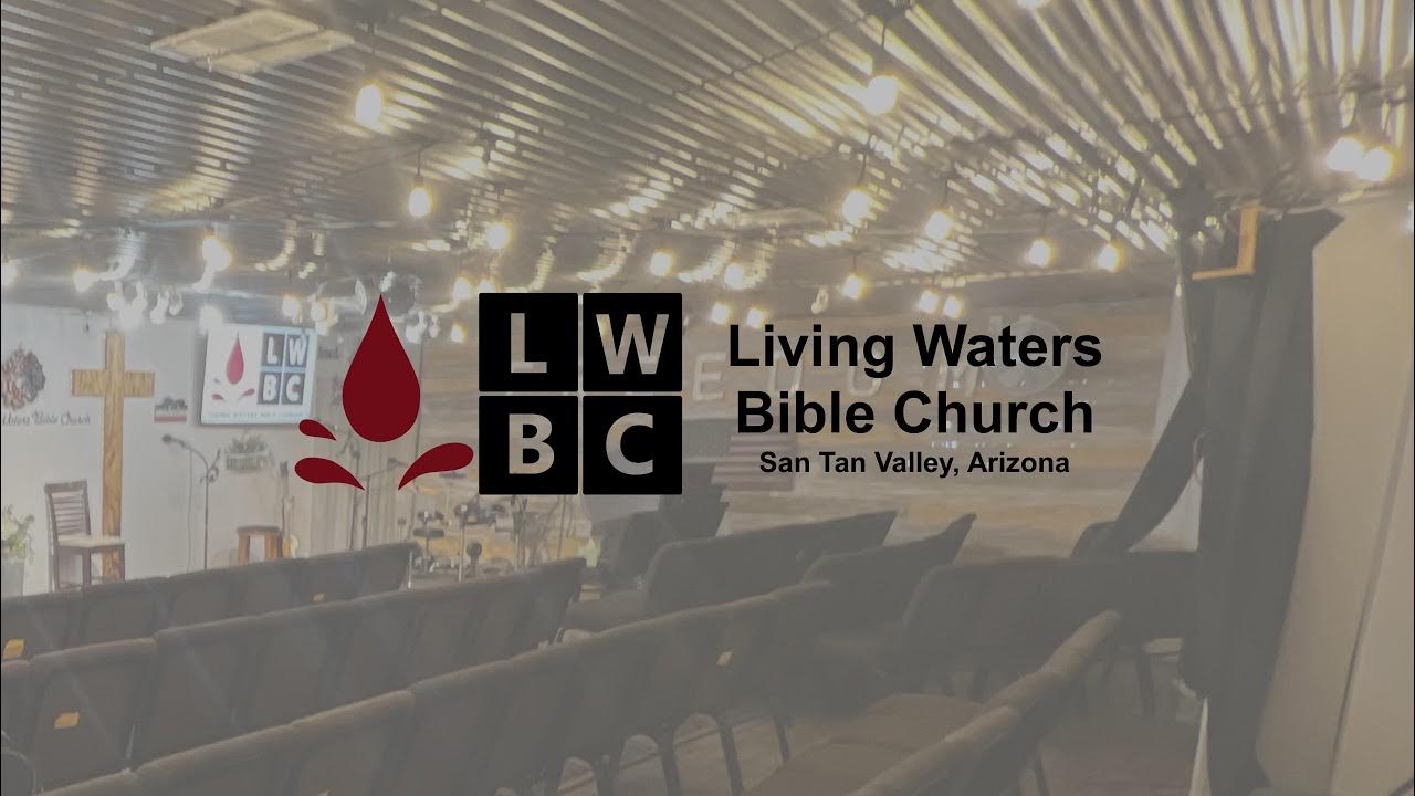 LWBC Living Waters Bible Church, San Tan Valley Live Stream - YouTube