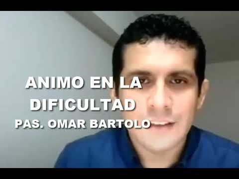 ANIMO EN LA DIFICULTAD Pas OMAR BARTOLO LIMA PERÚ 2020 - YouTube