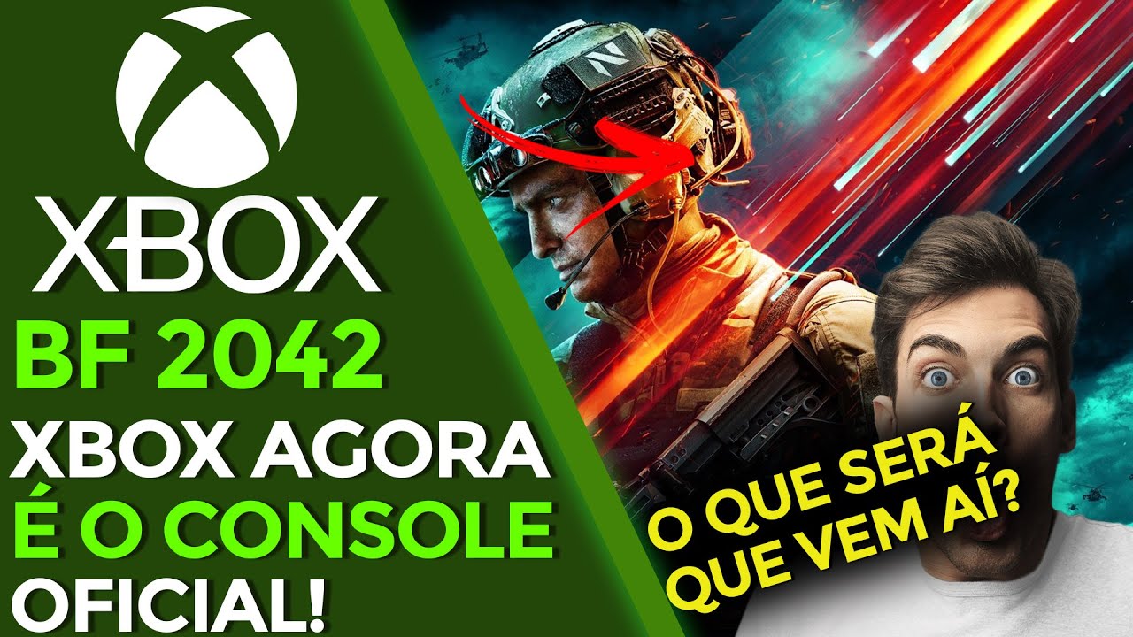 VAI DAR MUITO BOM! XBOX AGORA É O CONSOLE OFICIAL DO BATTLEFIELD 2042 e ...