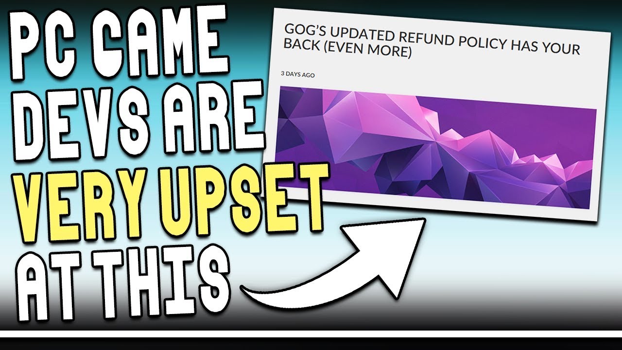 PC Game Developers Are VERY UPSET At GOG s NEW Refund Policy YouTube