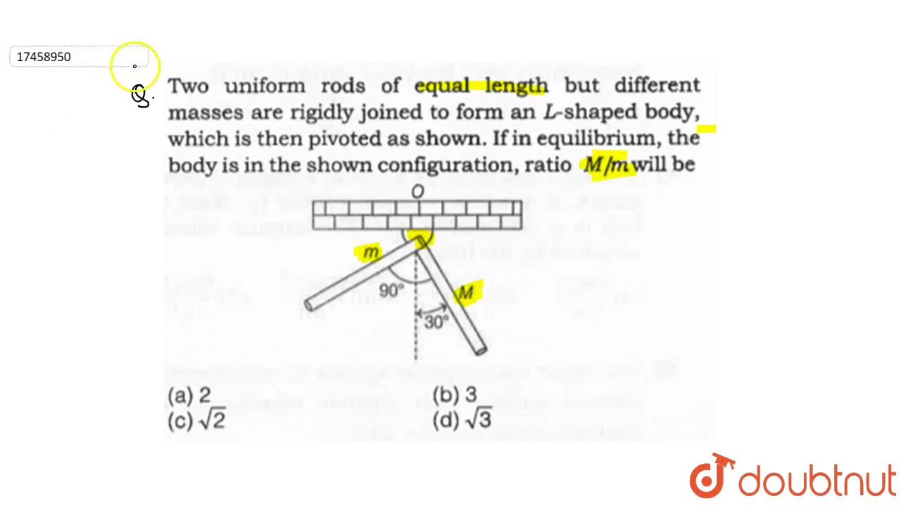 Two uniform rods of equal length but different masses are rigidly ...