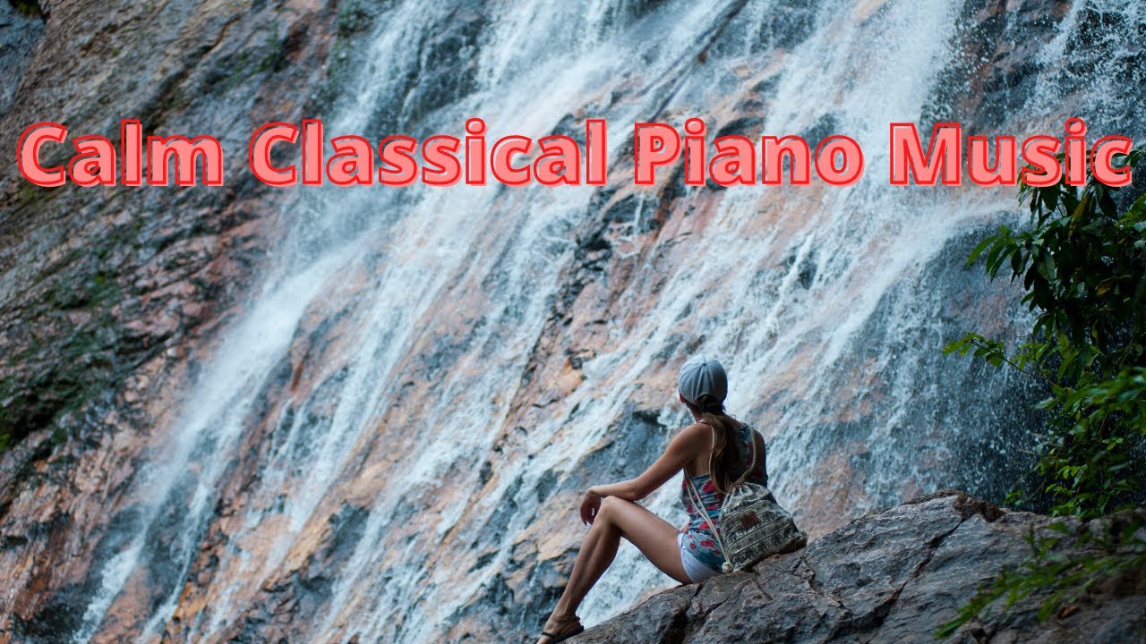 Calming, Tranquil, Classical, Relaxing, Soothing, Piano Music, with ...