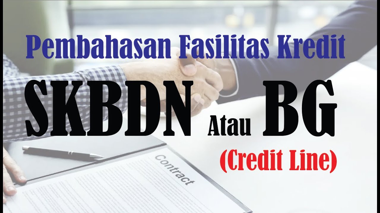 Fasilitas Kredit atau Credit line untuk SKBDN atau LC - YouTube