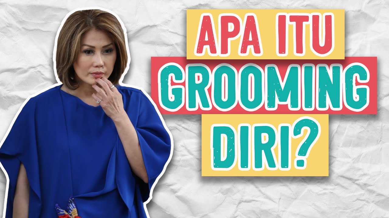 Tips Grooming Diri untuk Menjadi Pribadi yang Lebih Baik | Grooming ...