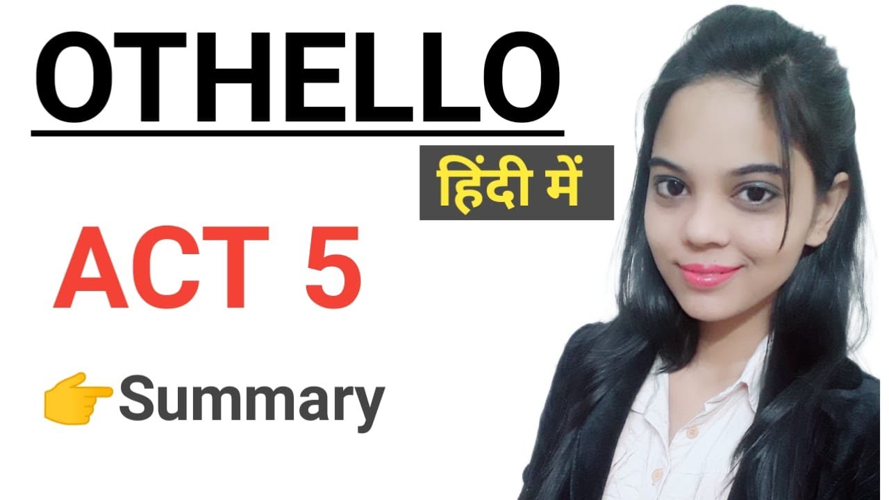 ACT 5 - Summary OTHELLO by William Shakespeare💖Hindi Explanation💖 ...