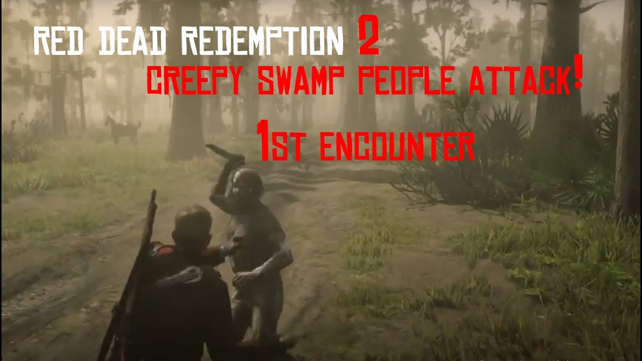 Red Dead Redemption 2 Attacked by crazy swamp people - 1st Encounter ...