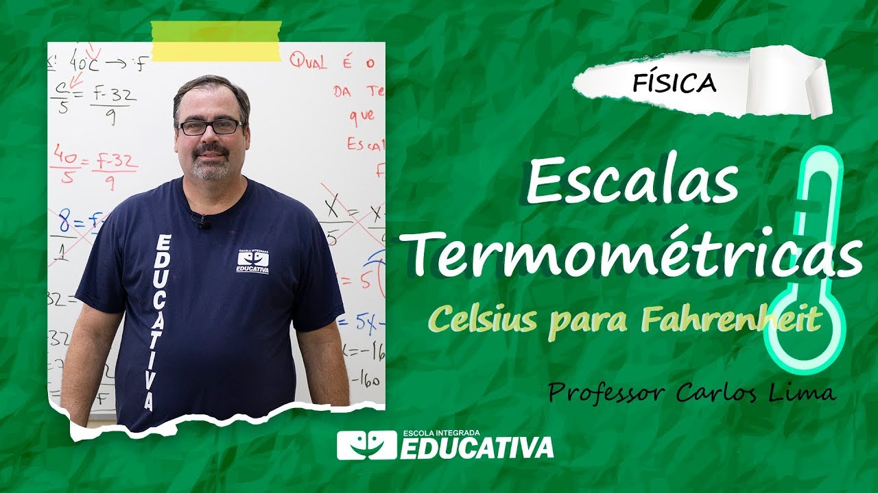 COMO TRANSFORMAR GRAUS CELSIUS EM FAHRENHEIT - ESCALAS TERMOMÉTRICAS ...