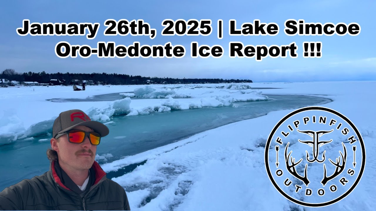 January 26th, 2025 | Lake Simcoe, Oro-Medonte Ice Report - YouTube