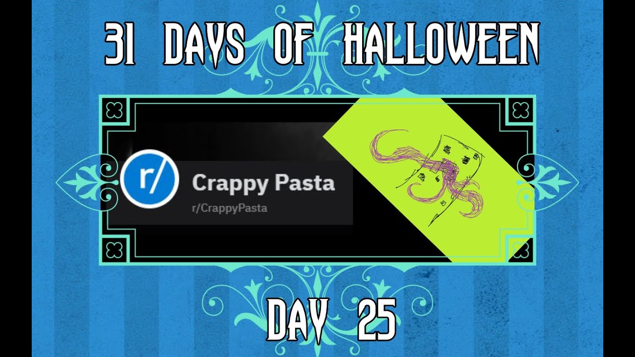 Reading Another CrappyPasta..... - Day 25 of 31 Days of Halloween - YouTube