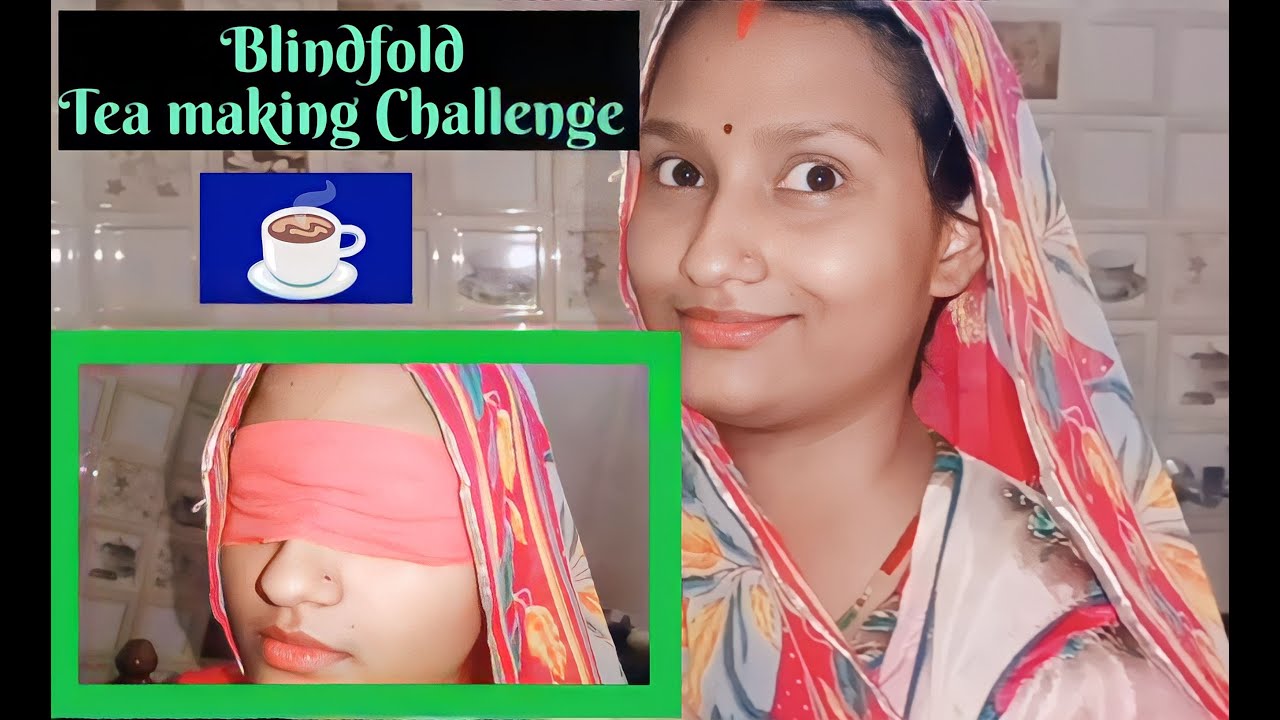 #like Blindfold challenge||Blindfold Tea making Challenge||Manya Creation - YouTube