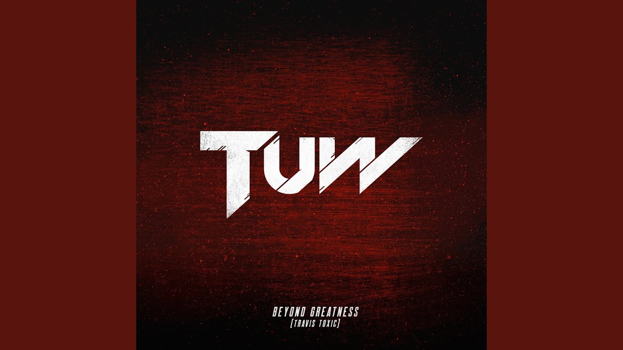 Beyond Greatness (Travis Toxic) - YouTube