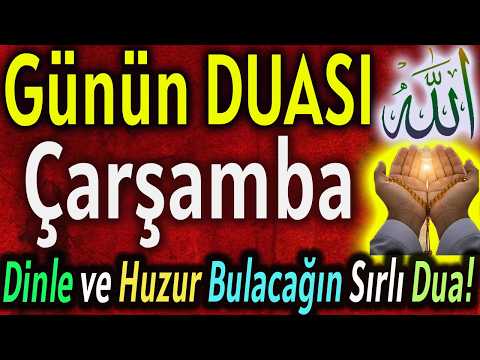 Çarşamba Etkili ve Sırlı Duaların Gücünü Keşfet Güçlü Kabul DUALAR