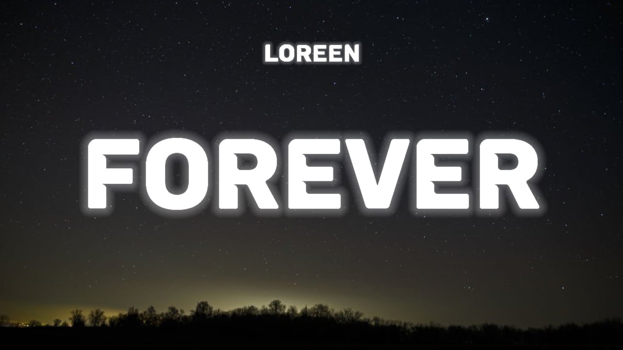 Loreen - Forever (Lyrics) - YouTube