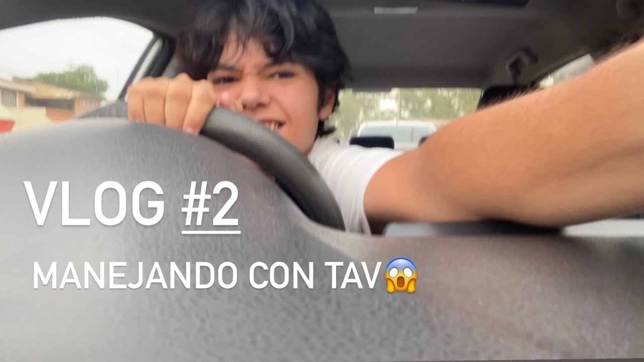 Tav | VLOG#2 | MANEJANDO CON TAV??😱 - YouTube