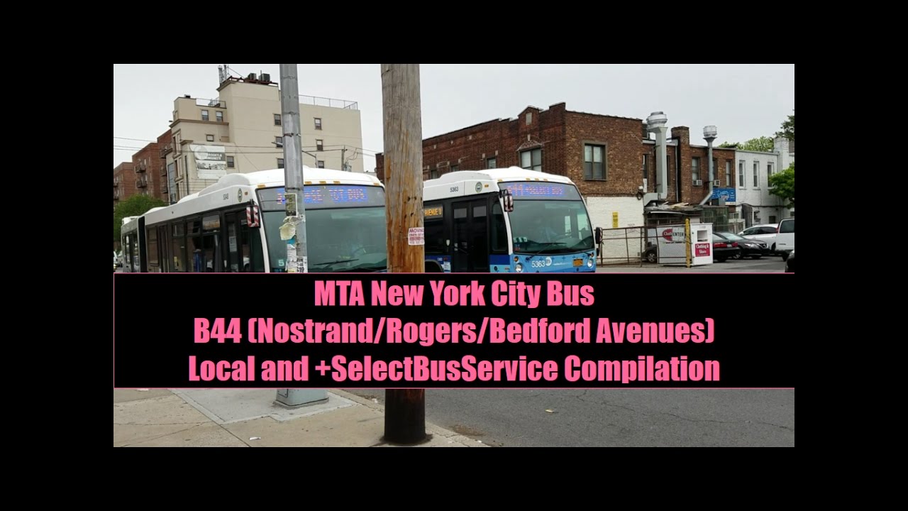 MTA New York City Bus: B44 Local & +SelectBusService Compilation - YouTube