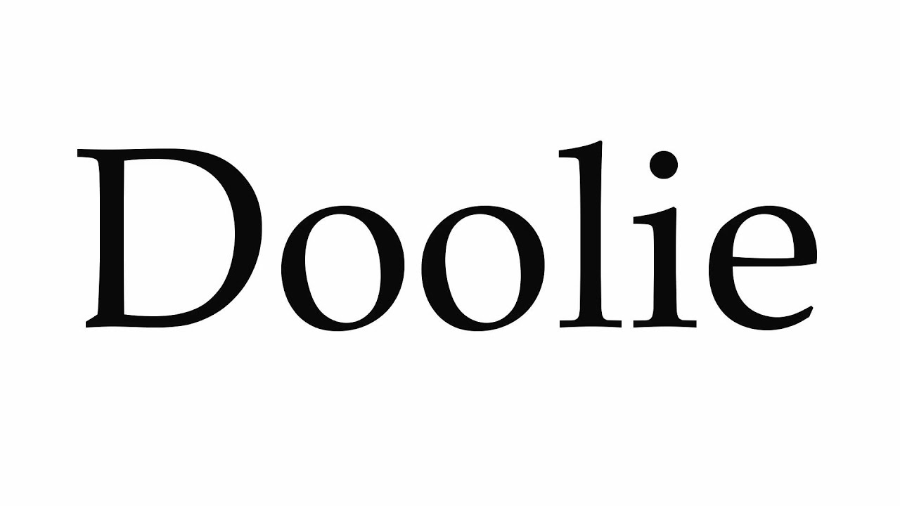 How to Pronounce Doolie - YouTube