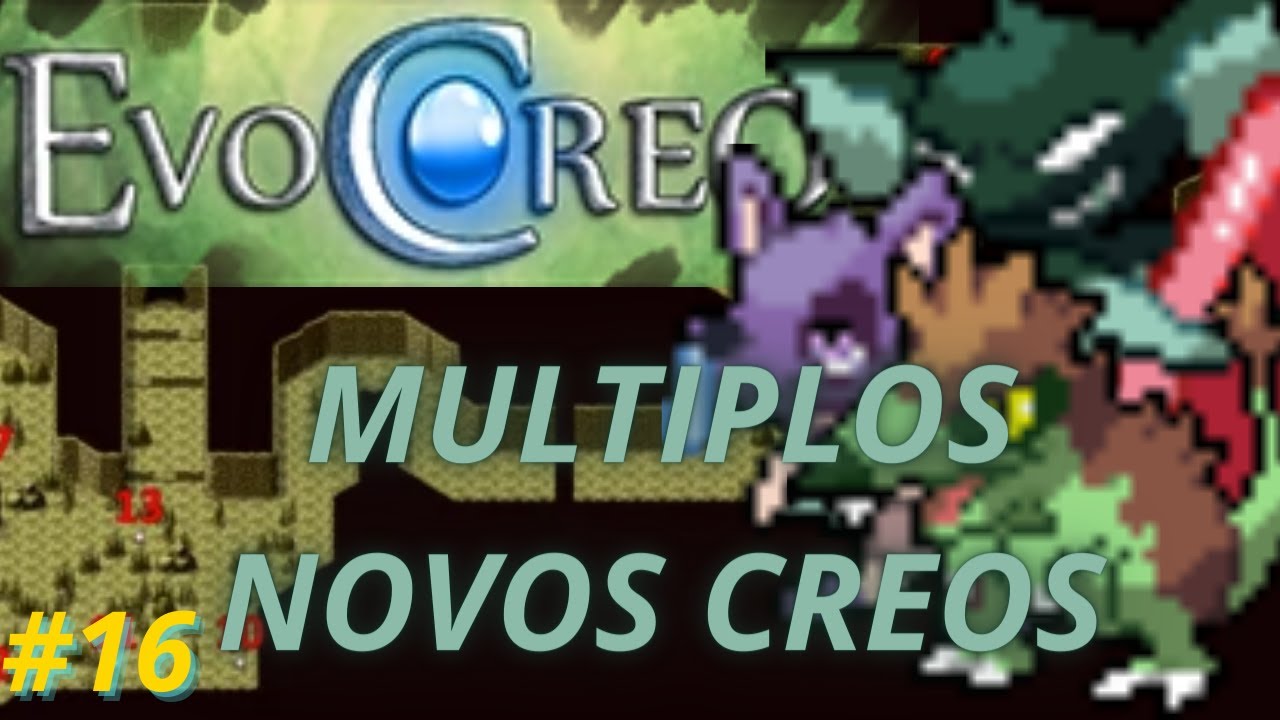Múltiplos Novos Creos! EvoCreo #16 - YouTube