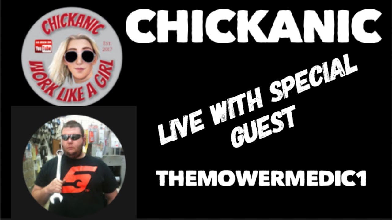 CHICKANIC LIVE CHAT WITH SPECIAL GUEST THEMOWERMEDIC1 - YouTube