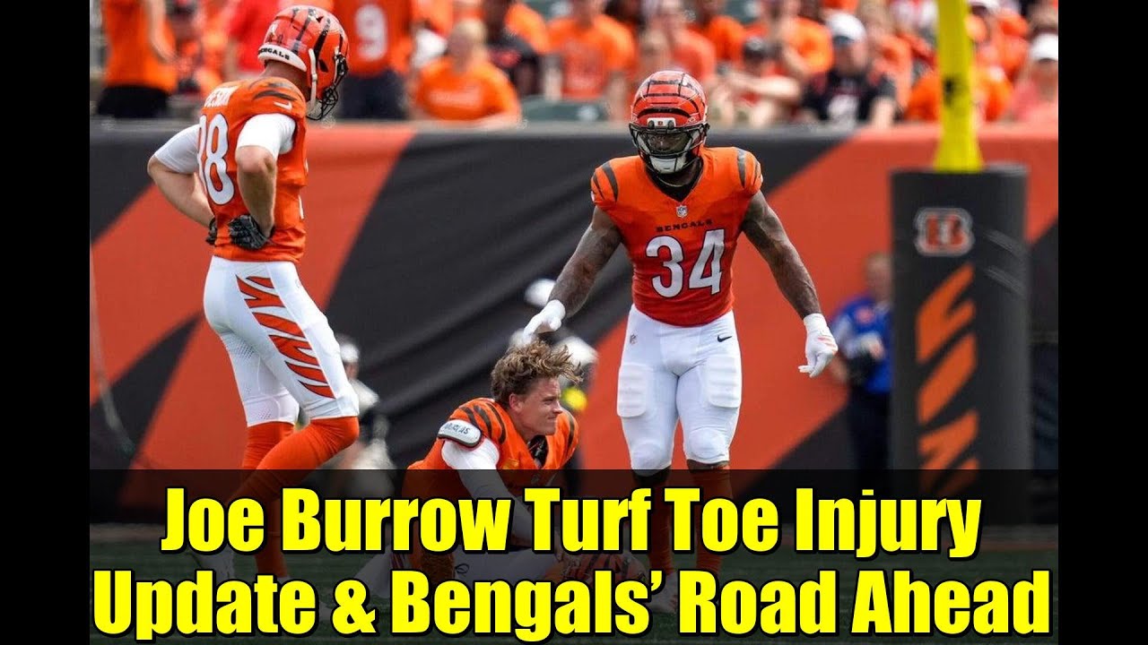 Joe Burrow Turf Toe Injury Update & Bengals’ Road Ahead | What Fans ...