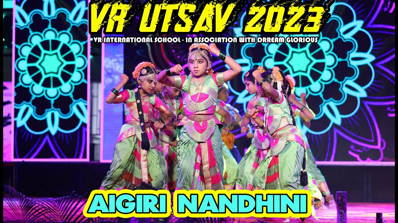 AIGIRI NANDHINI - VR UTSAV 2023 | VR INTERNATIONAL SCHOOL | DRREAM ...