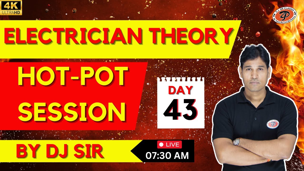 [ 43 ] Electrician theory | Hot-Pot Session Special Batch | By DJ Sir ...