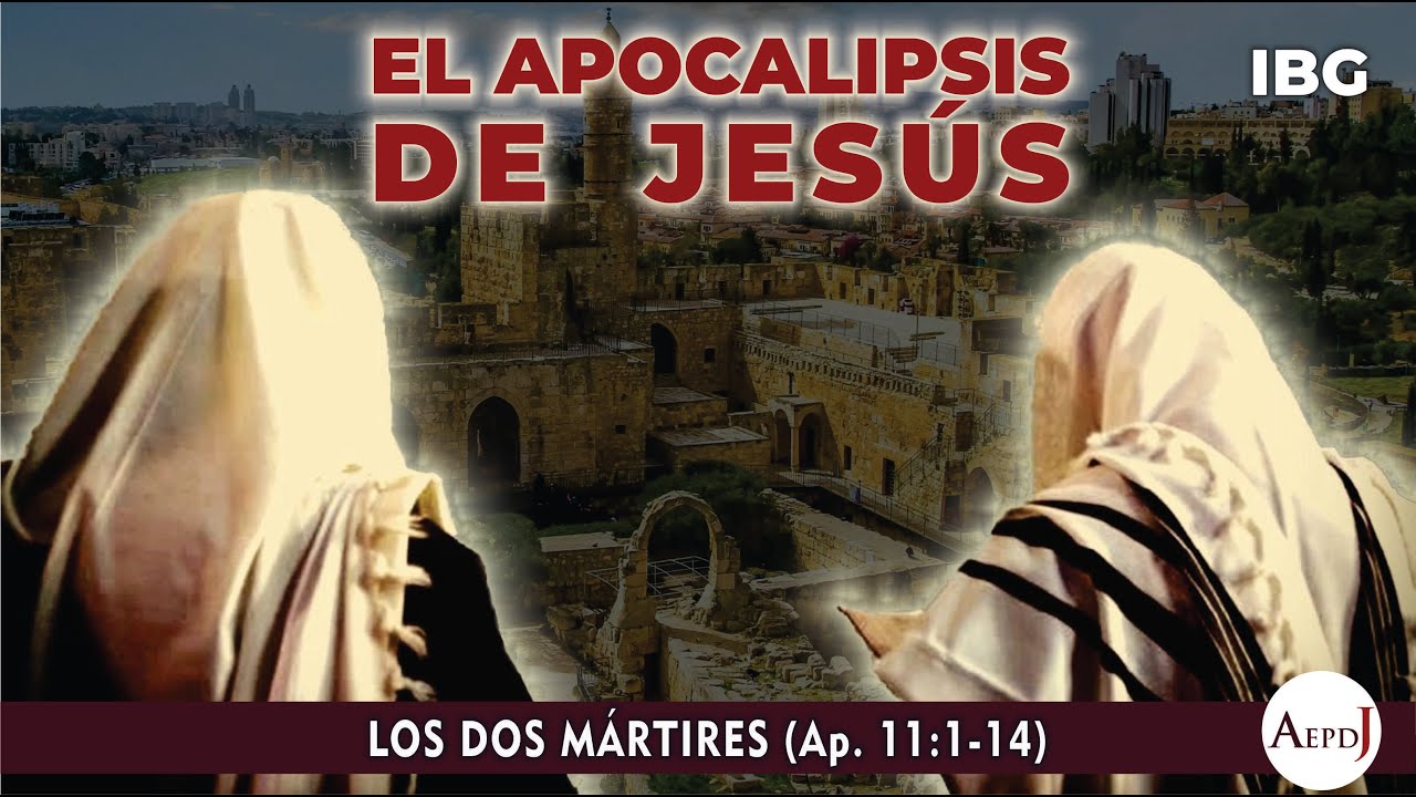 21 - Apocalipsis 11:1-14 - Los dos Mártires - Gabriel Montaño - YouTube