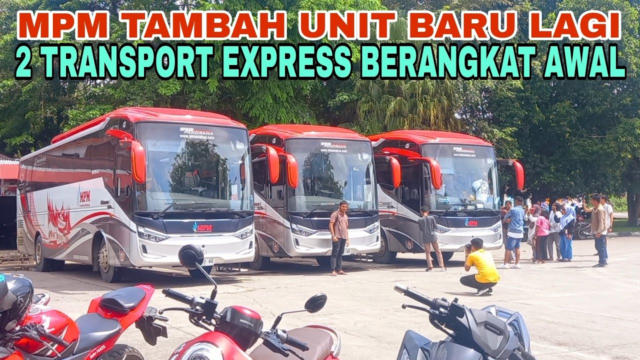 MPM Perdana Pakai Mercy, 2 Transport Express Jaya Berangkat Awal - YouTube