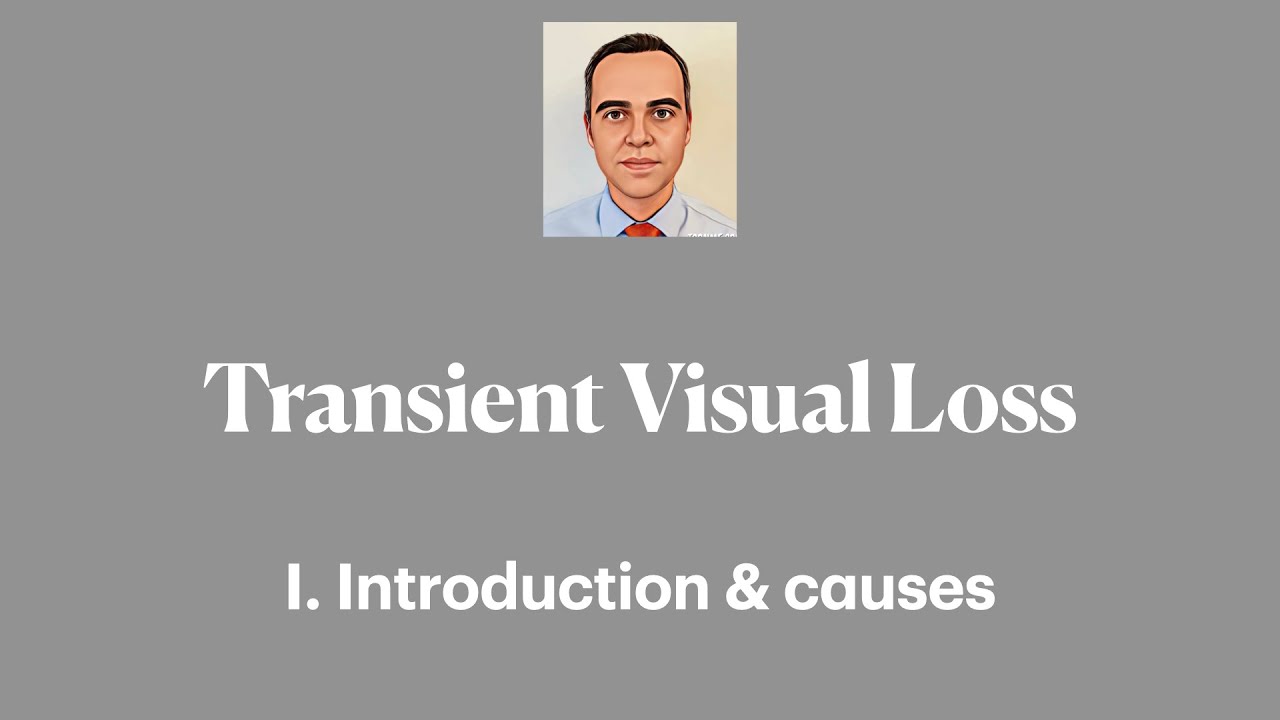 Transient Visual Loss. I. Introduction & Causes - YouTube