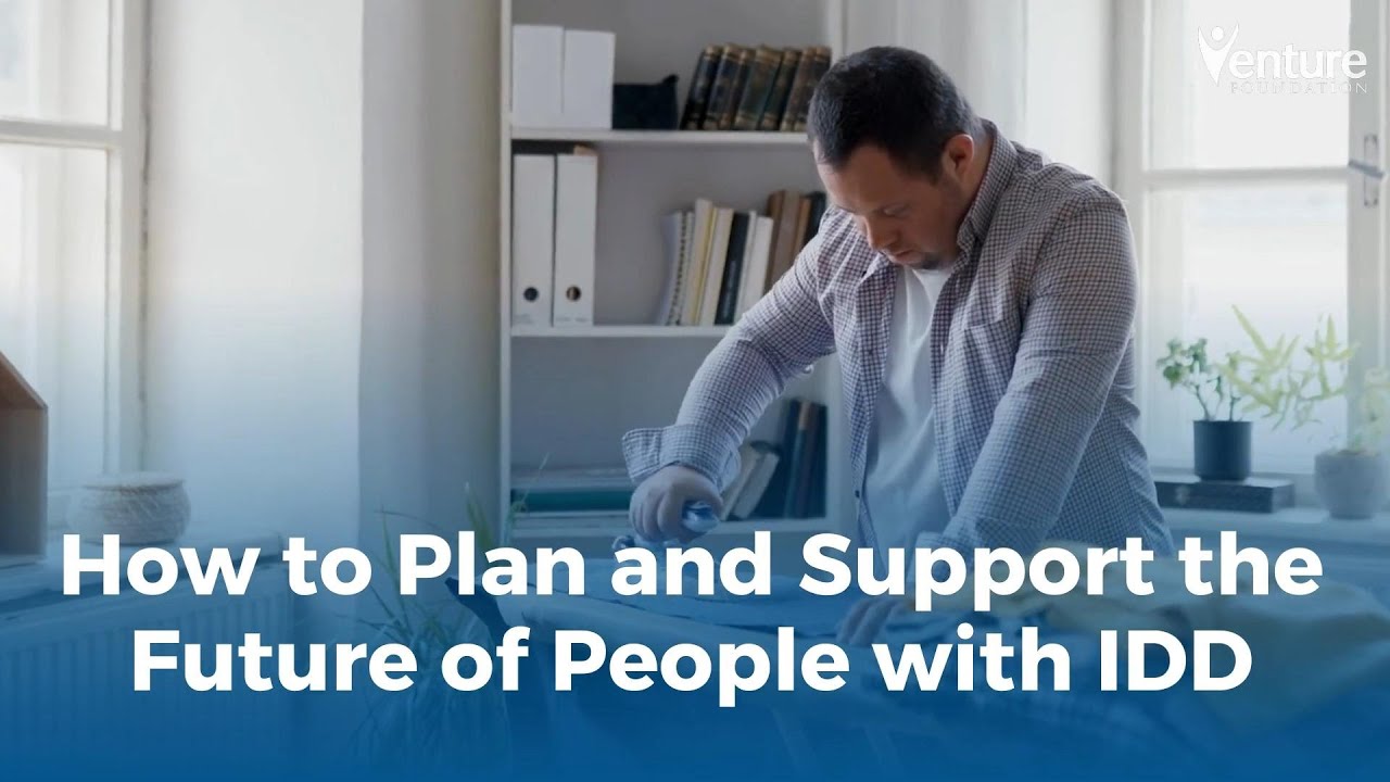 How to Plan and Support the Future of People with IDD - YouTube