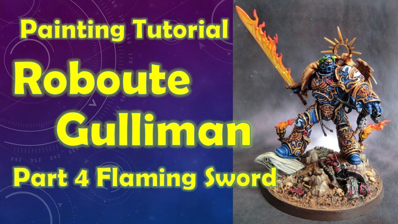 Roboute Gulliman Painting Tutorial Part 4 The Flaming Sword - YouTube