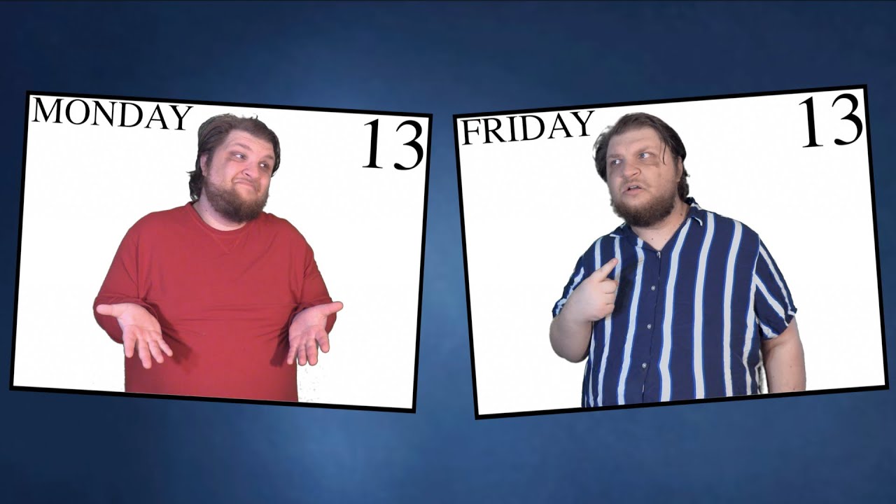 Monday The 13th vs Friday The 13th - YouTube