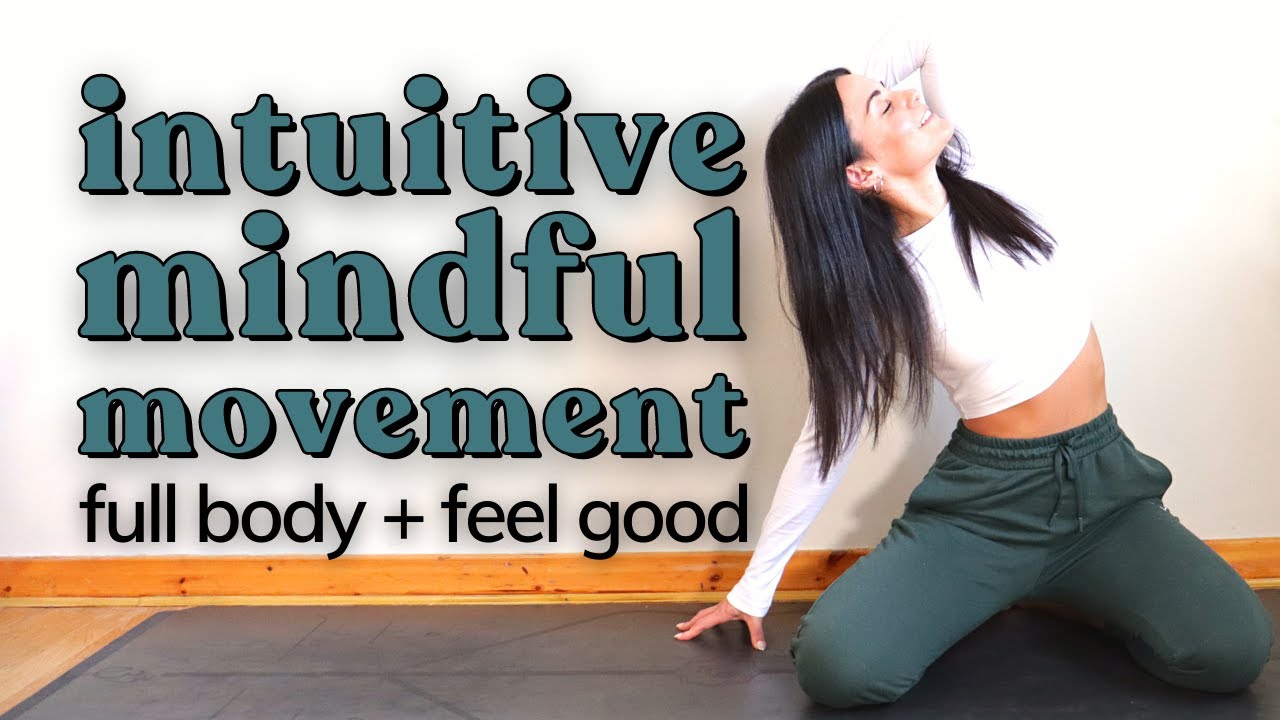 Full body FEEL GOOD mindful movement Moving intuitively WELL WITH HELS ...